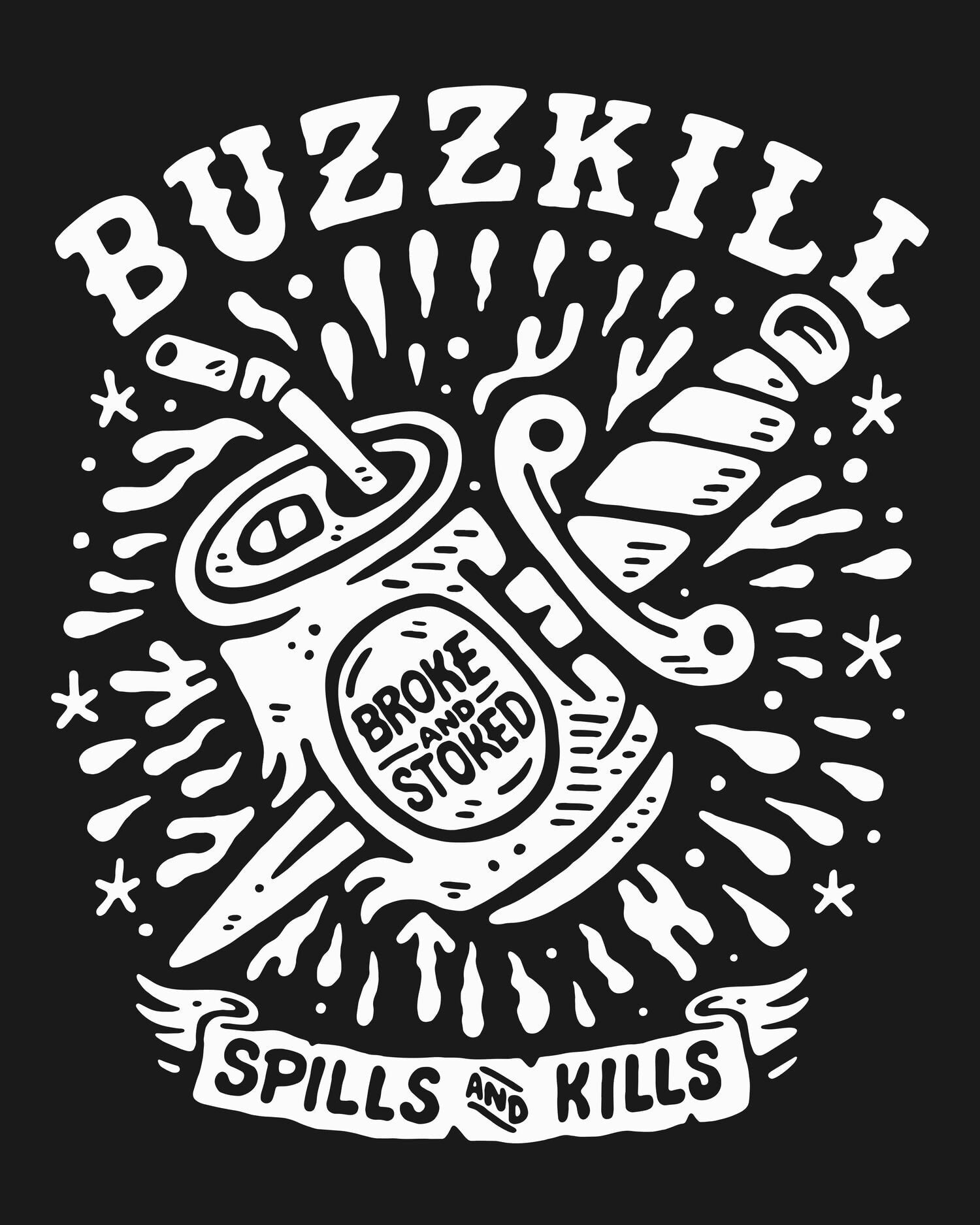 Broke N Stoked: Buzzkill